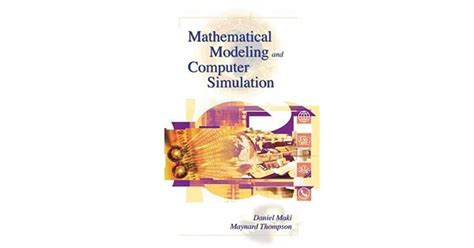 mathematical modeling and computer simulation by daniel p maki