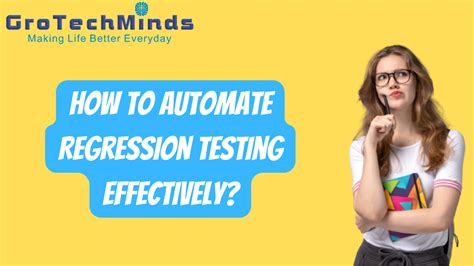 How To Automate Regression Testing Effectively TechHackPost