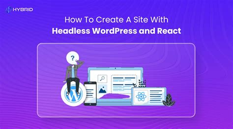 What Is A Headless WordPress Or CMS And Why Is It Worth Considering