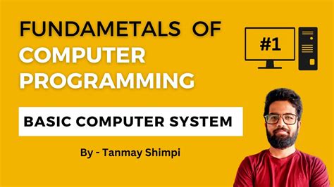 1 basic computer system fundamentals of computer programming for beginners youtube