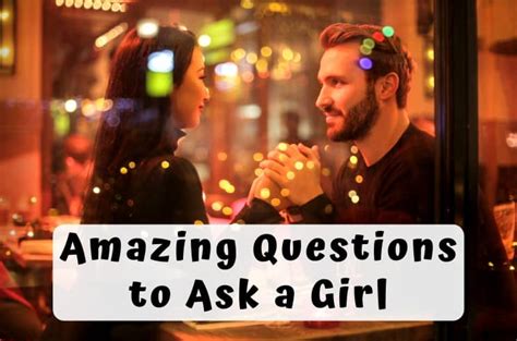337 Amazing Questions To Ask A Girl To Really Impress Her