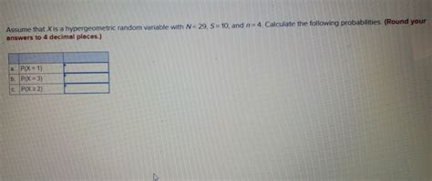 solved assume that xis a hypergeometric random variable with