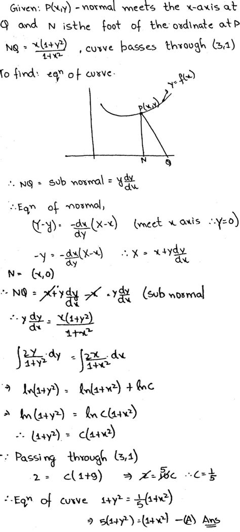 a normal p x y on a curve meets the x axis at q and n is the ordinate at p if nq x 1 y