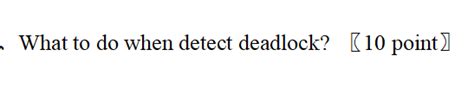 solved what to do when detect deadlock 【10 point