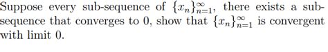 solved suppose every sub sequence of {xn}n 1∞ there exists