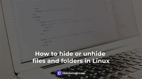 How To Hide Or Unhide Files And Folders In Linux Calisto Code
