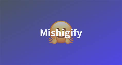 Mishigify A Hugging Face Space By Osanseviero