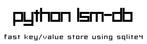 charles leifer using sqlite4 s lsm storage engine as a stand alone nosql database with python