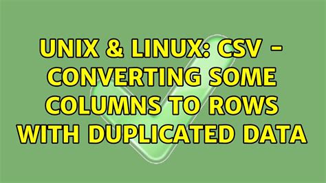 unix and linux csv converting some columns to rows with duplicated data youtube