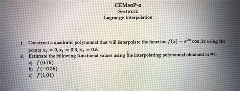 solved cemsop seatwork lagrange interpolation find the quadratic polynomial that will