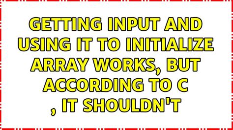 getting input and using it to initialize array works but according to c it shouldn t youtube