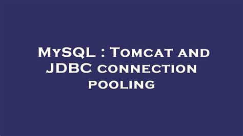mysql tomcat and jdbc connection pooling youtube