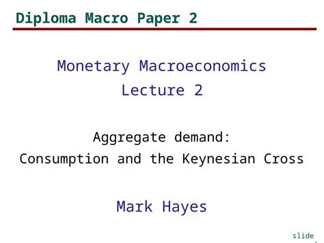 PPTX Slide 1 Diploma Macro Paper 2 Monetary Macroeconomics Lecture 2