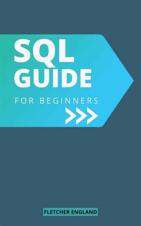 SQL Guide For Beginners Ebook Fletcher England 1230006441500