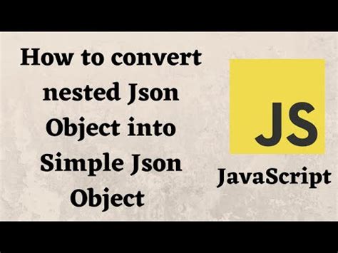 How To Convert Nested Json Object Into Simple Json Object Using