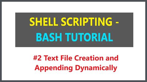 shell scripting tutorial for beginners text file creation using shell scripting bash file