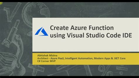 Create Azure Function Using Visual Studio Code Ide Youtube