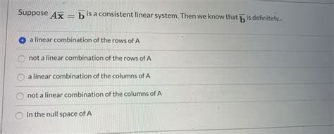 solved suppose ax b is a consistent linear system then we