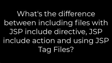Java What S The Difference Between Including Files With JSP Include