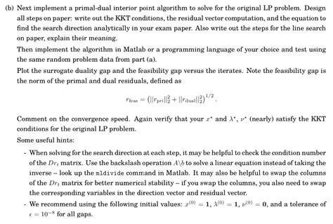 solved b next implement a primal dual interior point algorithm to solve the original lp