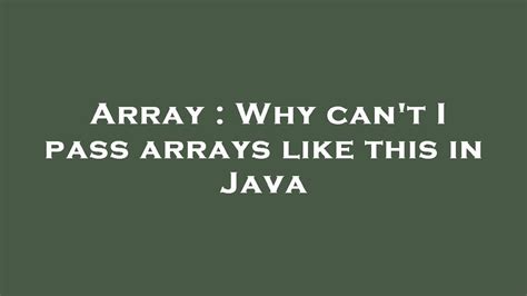 Array Why Cant I Pass Arrays Like This In Java Youtube