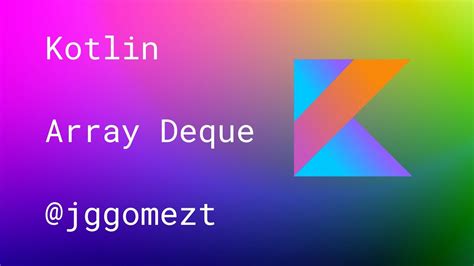 Kotlin Array Deque Youtube