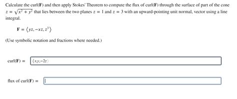 solved calculate the curl f and then apply stokes theorem