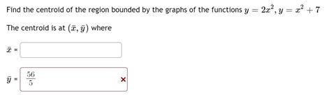 solved fine the centroid of the region bounded by the graphs