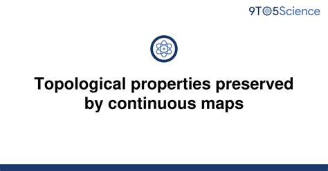 [solved] topological properties preserved by continuous 9to5science