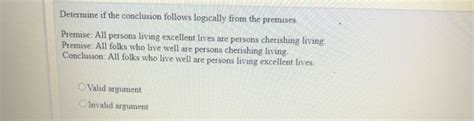 solved determine if the conclusion follows logically from