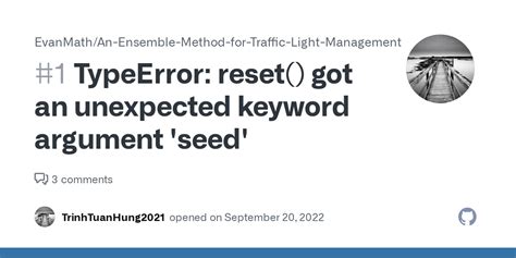 TypeError Reset Got An Unexpected Keyword Argument Seed Issue 1