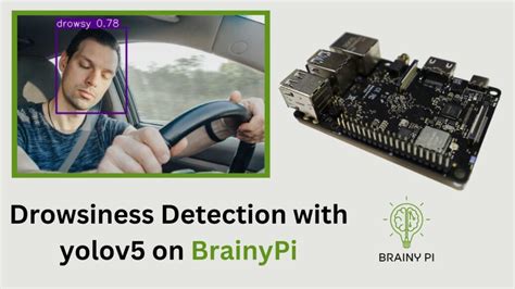 Drowsiness Detection With Yolov5 On Brainy Pi Brainy Pi
