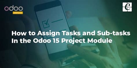 How To Assign Tasks And Sub Tasks In The Odoo 15 Project