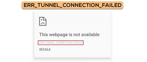 6 Ways To Fix ERR TUNNEL CONNECTION FAILED In Chrome