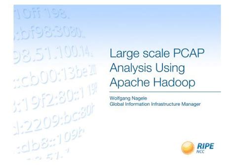 large scale pcap analysis using apache hadoop ripe 63