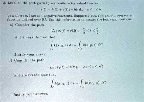 solved let c be the path given by a smooth vector valued function r t f t i g t j h t k