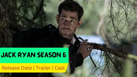 Jack Ryan Season 6 Release Date Trailer Cast Expectation Ending