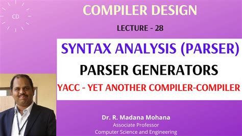compiler design lecture 28 syntax analysis parser generators yacc yet another compiler